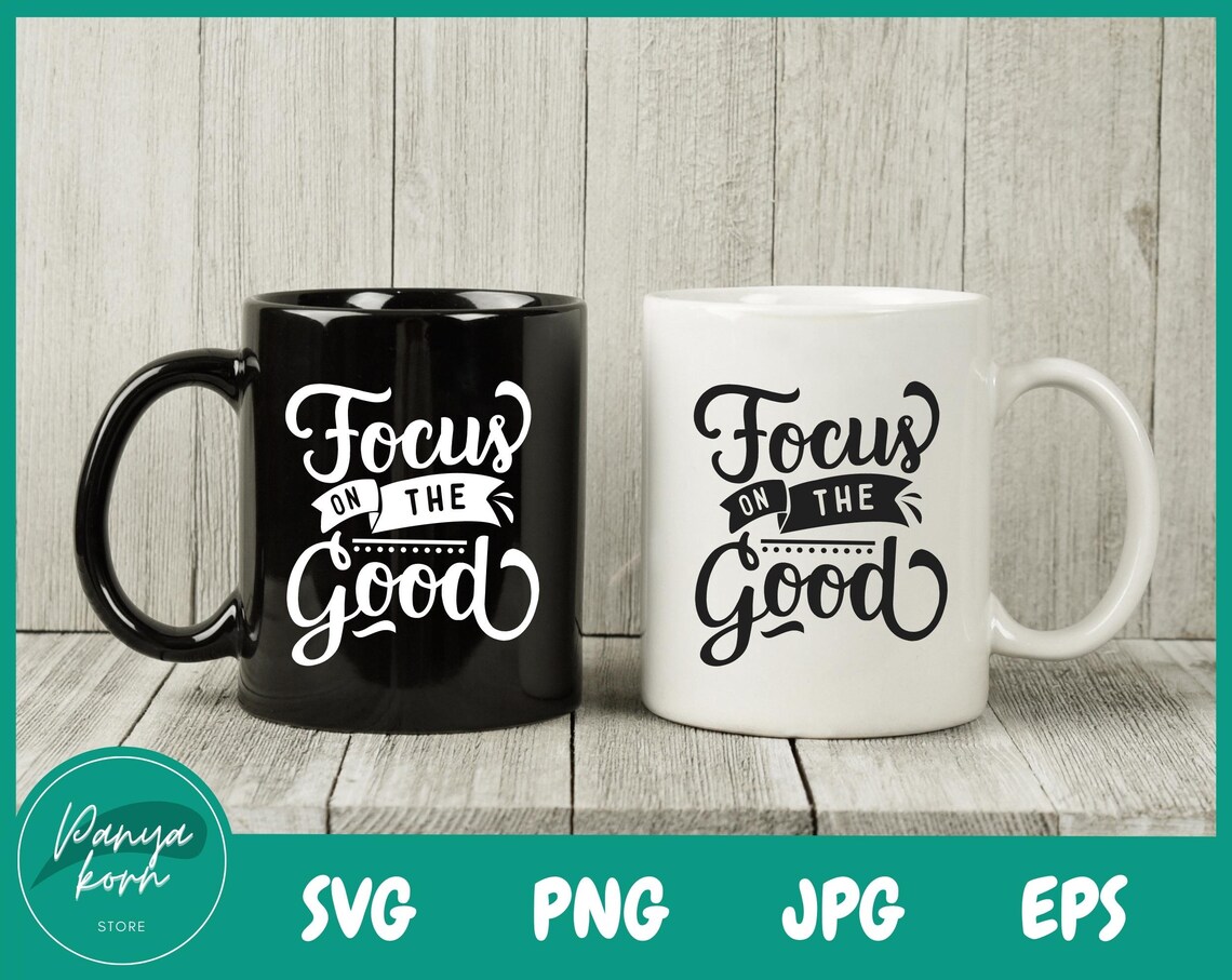 Focus on the Good SVG Motivational Svg Inspirational Svg - Etsy