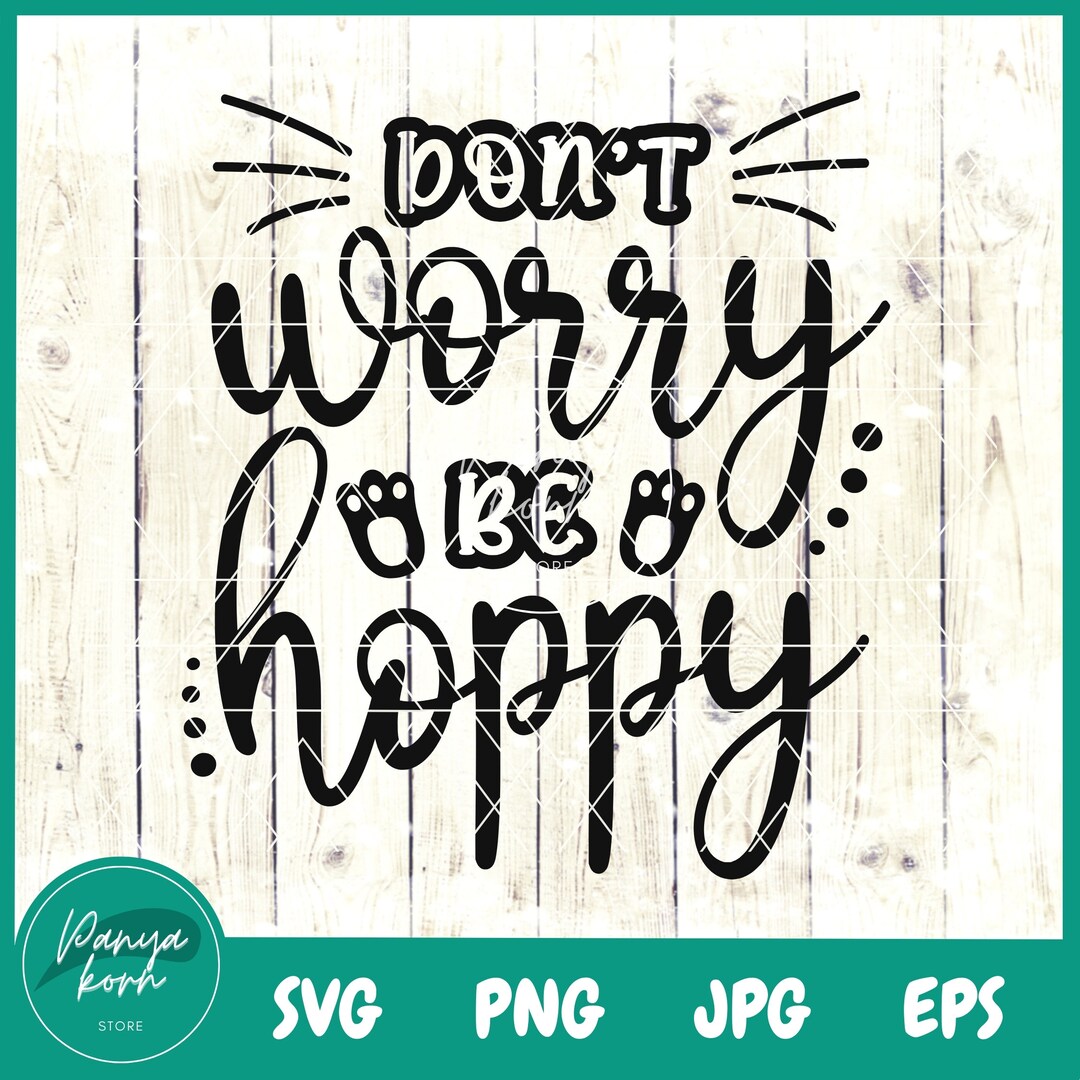 Don't Worry Be Hoppy SVG | Happy Easter Svg | Funny Easter Svg | Cute ...