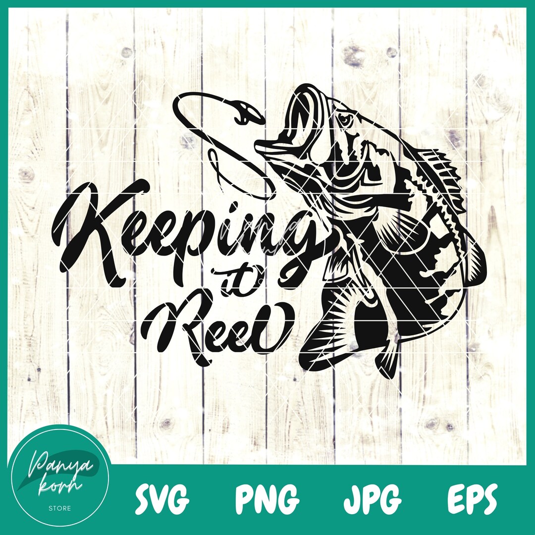 Keeping It Reel SVG | Fishing Hook Svg | Reel Cool Svg | Fishing Svg ...