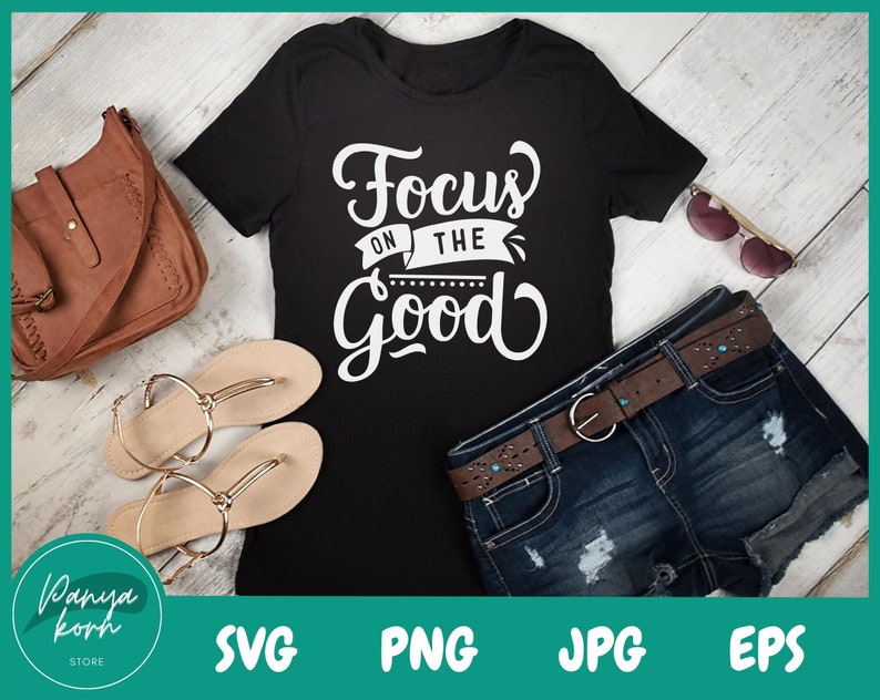 Focus on the Good SVG Motivational Svg Inspirational Svg - Etsy
