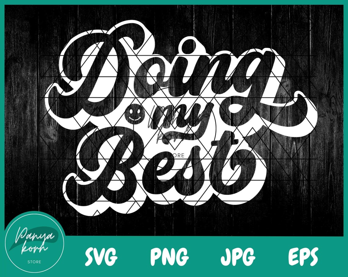 Doing My Best SVG Good Vibes Svg Positive Vibes Svg All - Etsy