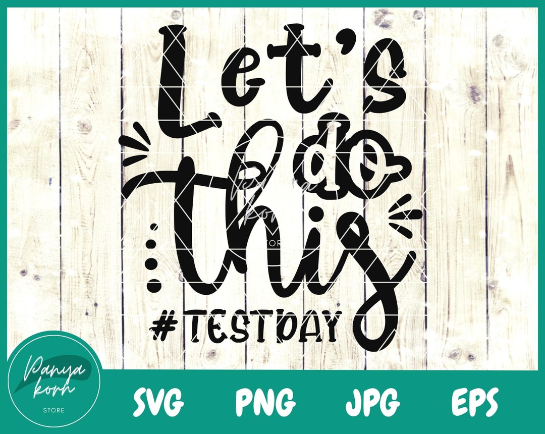 Let's Do This SVG | Test Day Svg | School Test Svg | Funny Teacher ...