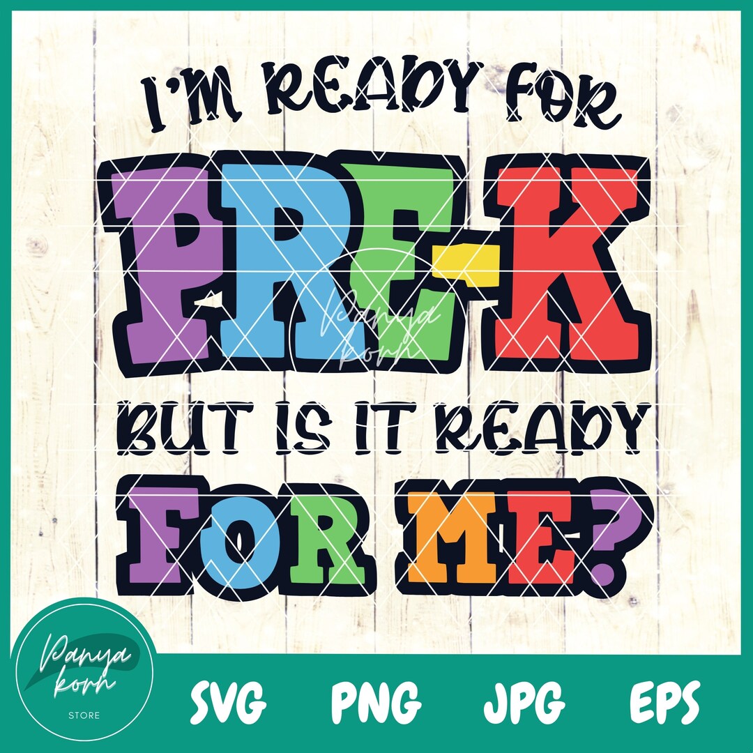 I'm Ready for Pre-k but is It Ready for Me SVG | Welcome Back to School ...