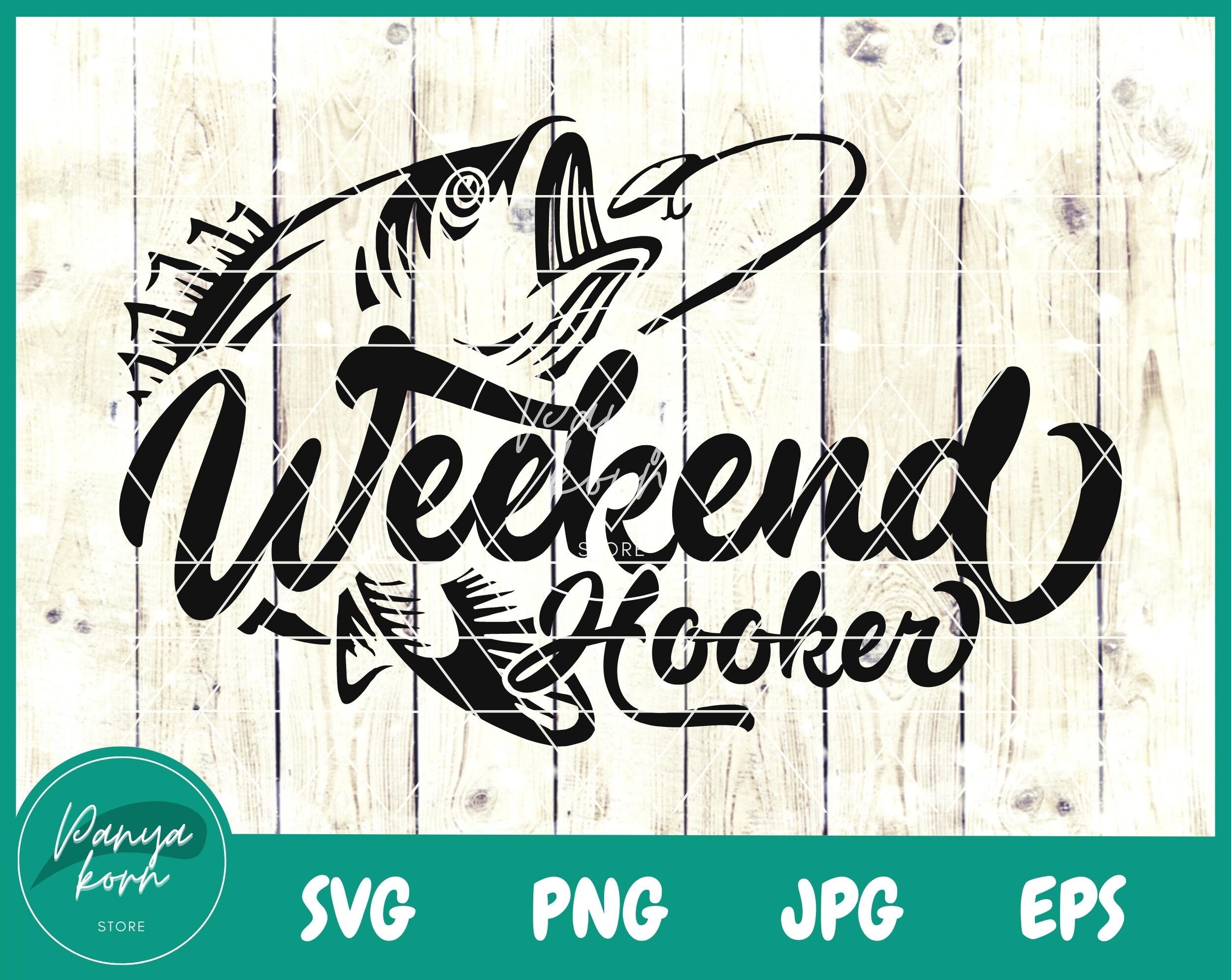 Weekend Hooker SVG Bass Fishing Svg Father's Day - Etsy
