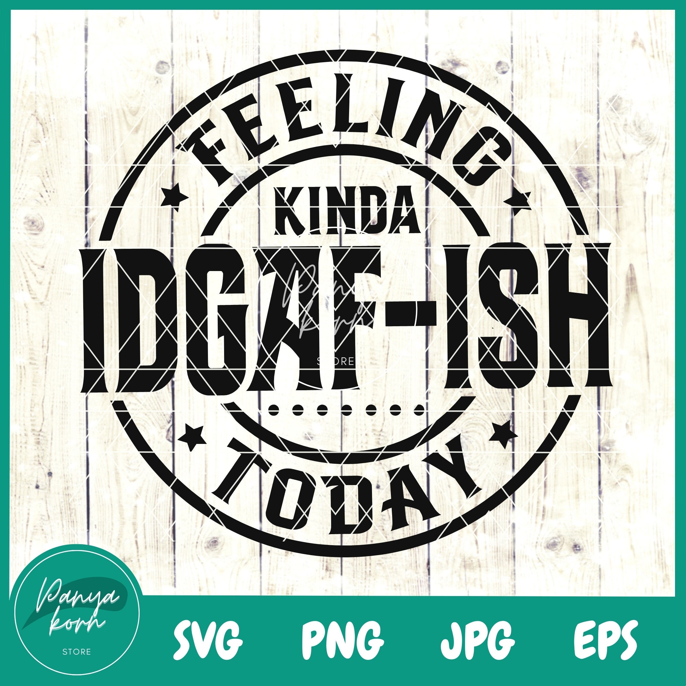 Feeling Kinda Idgaf-ish Today SVG | Sarcastic Svg | Sarcasm Svg ...