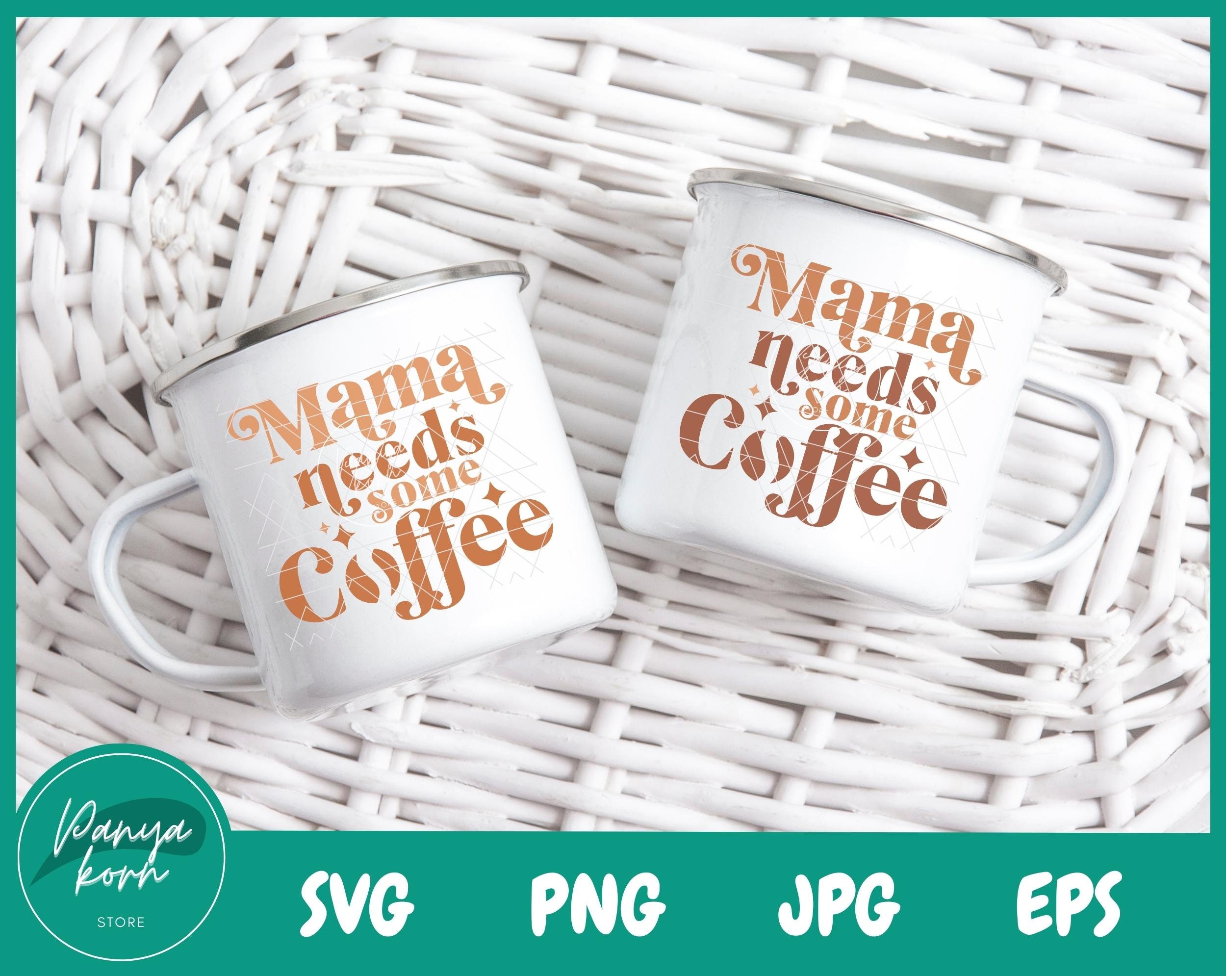 Mama Needs Some Coffee SVG Funny Mom Svg Boy Mama Svg - Etsy