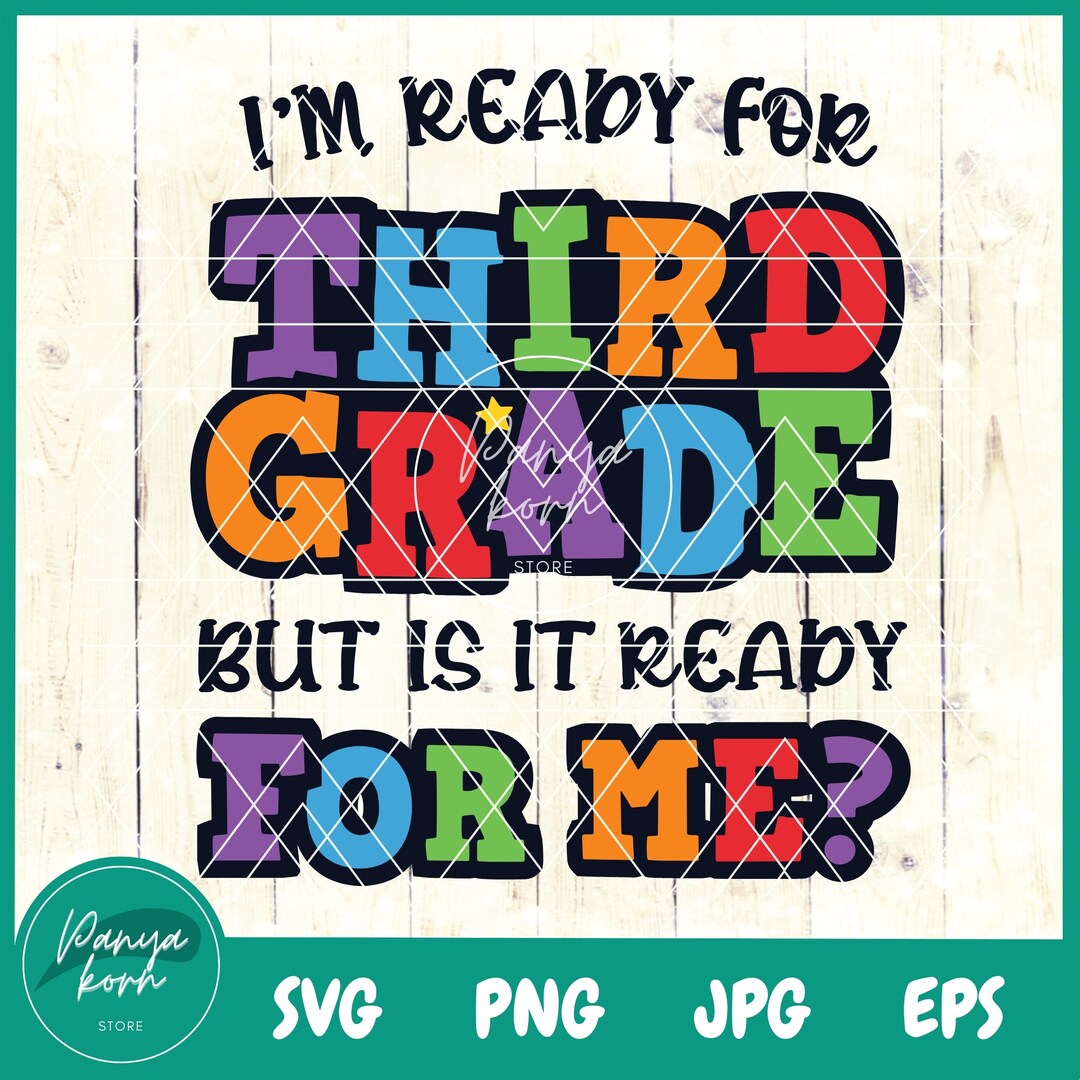 I'm Ready for 3rd Grade but is It Ready for Me SVG | Welcome Back to ...