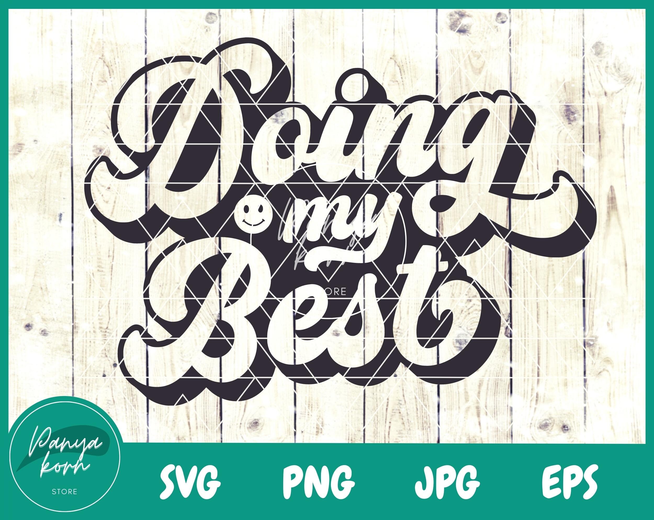 Doing My Best SVG Good Vibes Svg Positive Vibes Svg All - Etsy