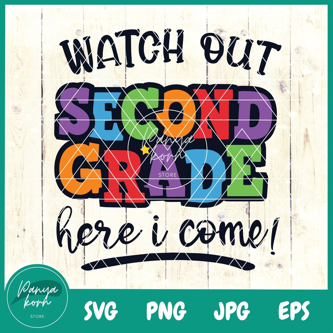 Watch Out Second Grade Here I Come SVG | Second Grade Svg | First Day ...