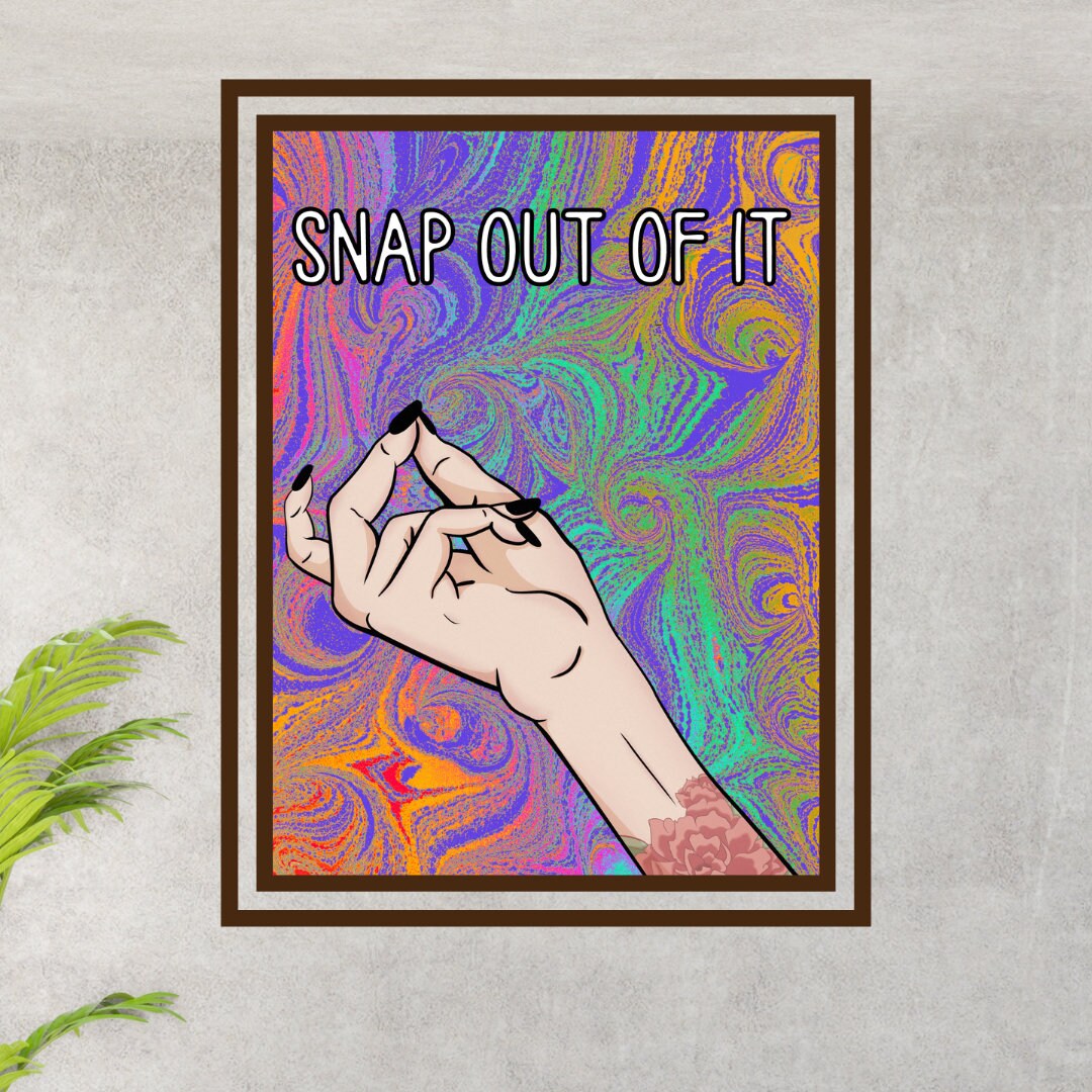 Snap Out of It Trippy Version Art Print/ Poster - Etsy