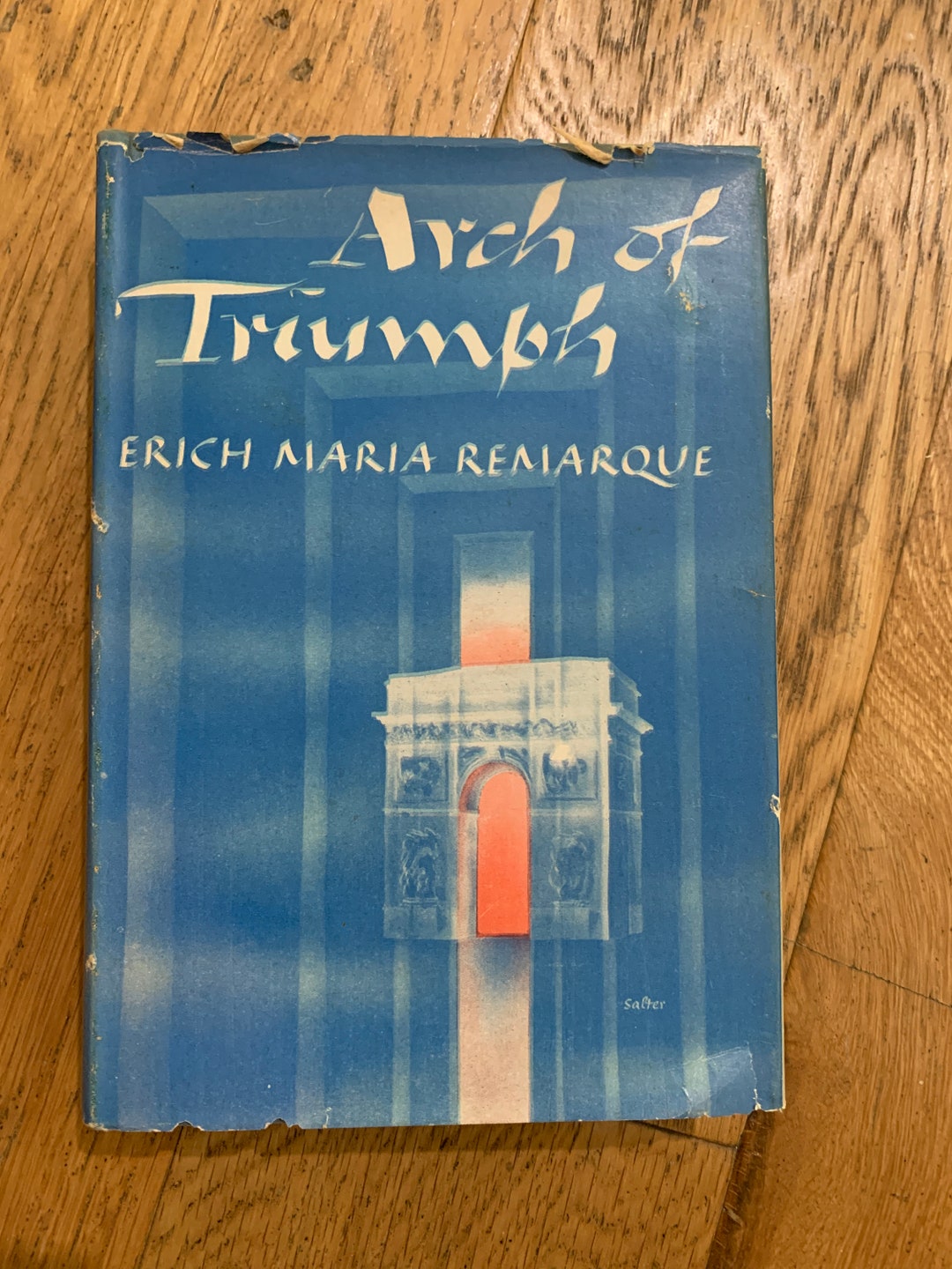 ARCH OF TRIUMPH 1945 Erich Maria Remarque Acclaimed Novel Written in ...