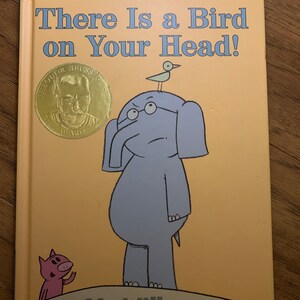 There's A Bird on Your Head FIRST EDITION Mo Willems an Elephant ...