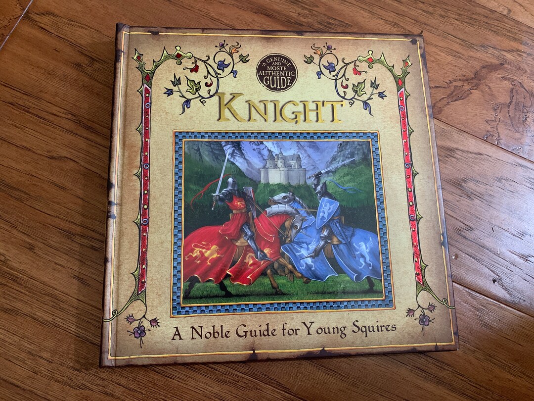 KNIGHT A Noble Guide for Young Squires... a Genuine and Moste Authentic ...