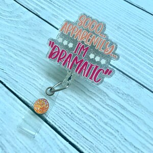 So Apparently Im Dramatic Badge Reel Cute Badge Reel - Etsy