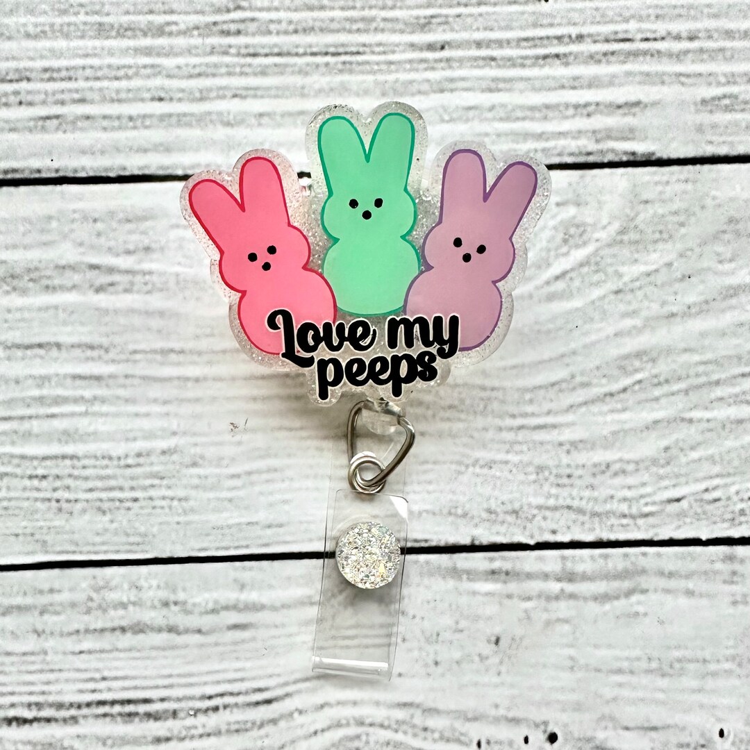 Love My Peeps Badge Reel - Cute Badge Reel - Nurse Badge Reel - Bunny ...