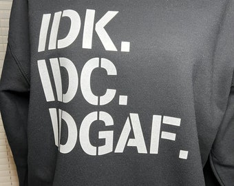 IDC IDK IDGAF Hoodie - Etsy