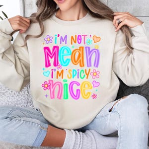 I’m Not Mean I’m Spicy PNG, Funny Snarky Shirt Design, Funny Mental ...
