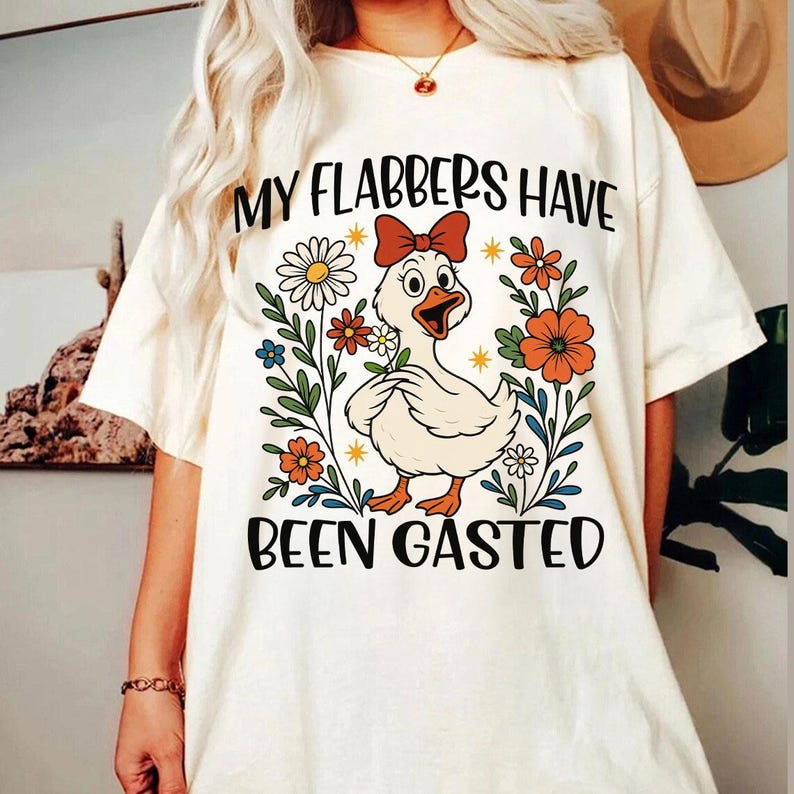 My Flabbers Have Been Gasted Png, Gag Gift Rude Goose Mood Snarky ...