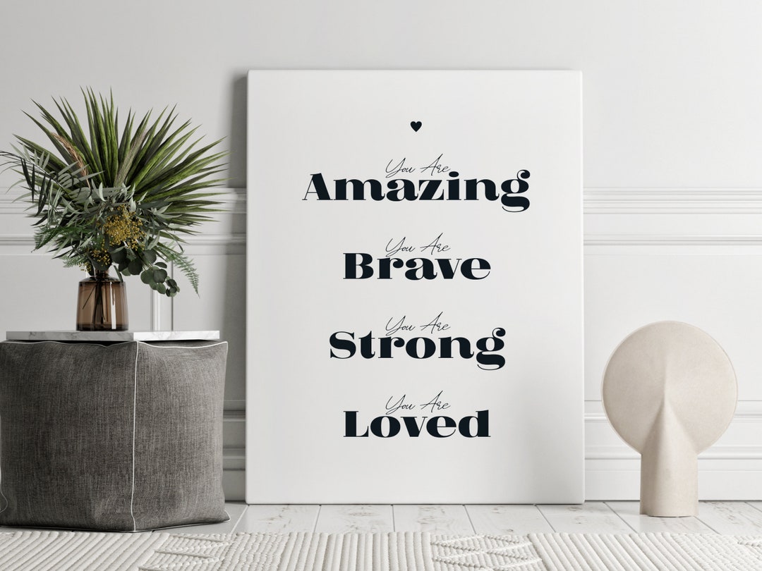 Inspirational Print Wall Art, You Are Amazing/ Brave/ Strong/ Loved ...