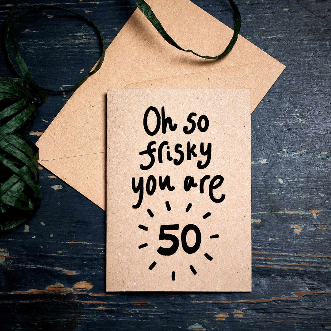 Funny Birthday Card / Oh so Frisky You Are 50 / Special Birthday / Card ...