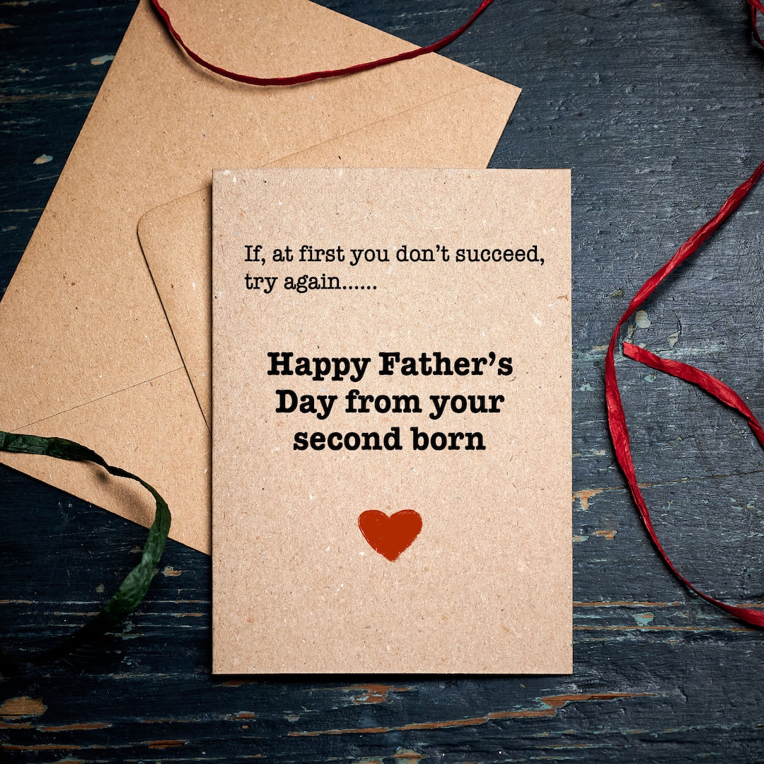 Funny Father's Day Card / Happy Father's Day From Your Second Born ...