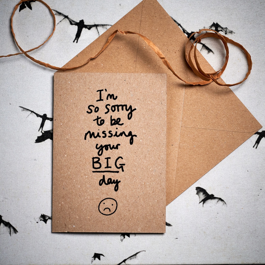 Apology Card / I'm so Sorry to Be Missing Your BIG Day Card ...
