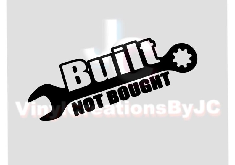 Built Not Bought Car Decal - JDM Decals - Work for It Decal - Etsy
