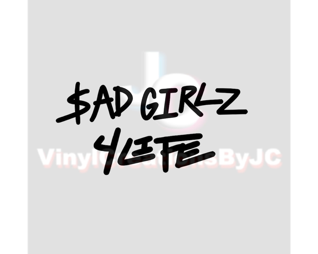 Sadgirlz 4 Life Decal - Permanent Car Decals - Junior H Decals - Sad Girlz for Life - Etsy