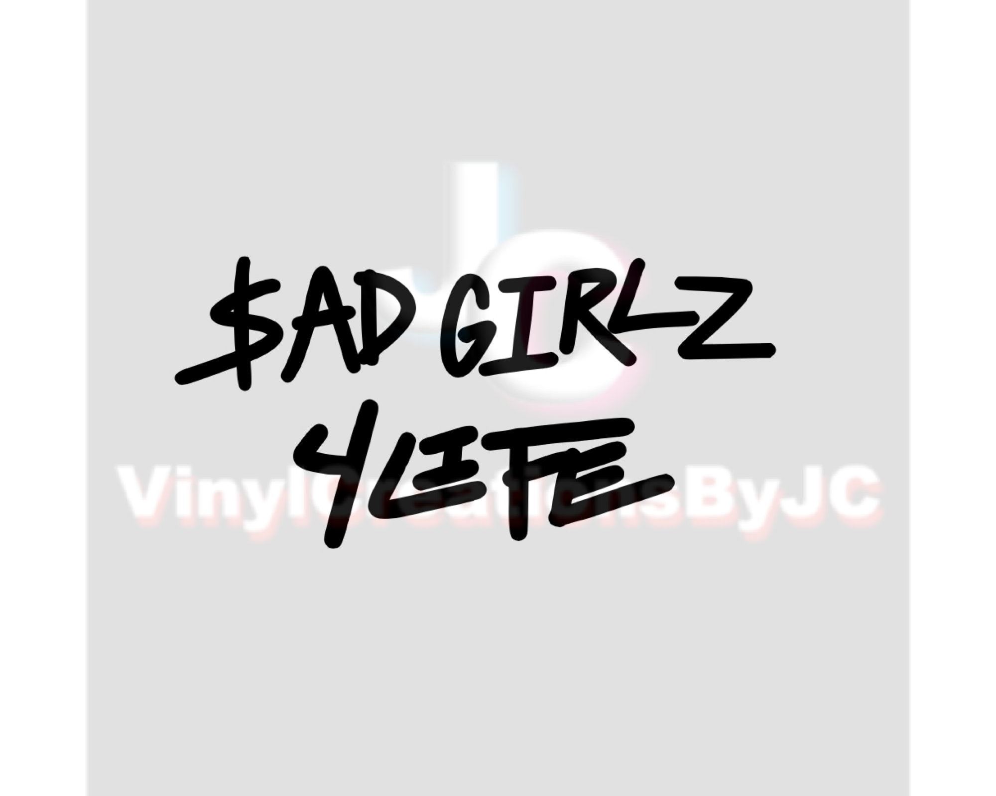 Sadgirlz 4 Life Decal - Permanent Car Decals - Junior H Decals - Sad ...