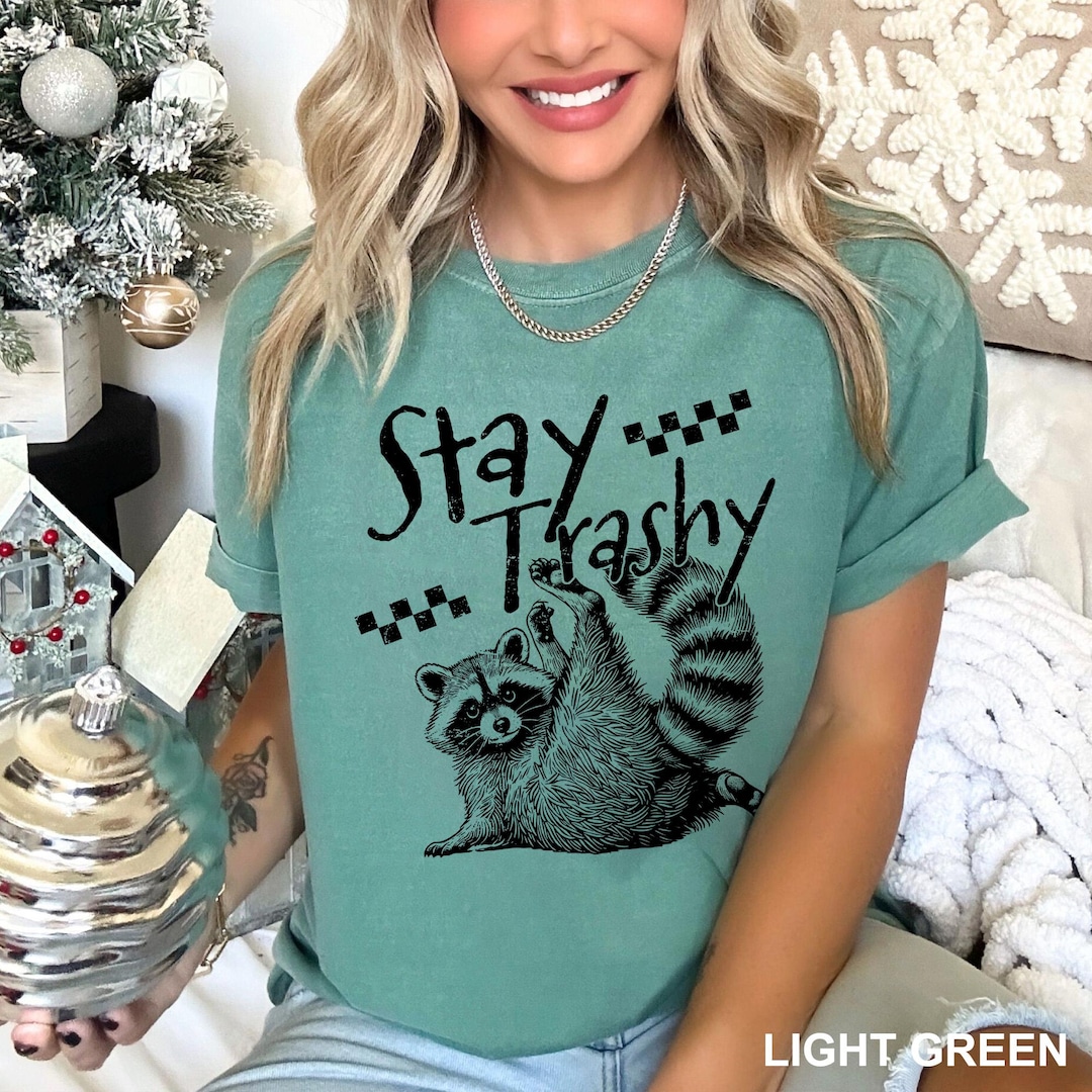 Stay Trashy Shirt, Retro Stay Trashy Graphic Tee, Comfort Colors Trendy ...