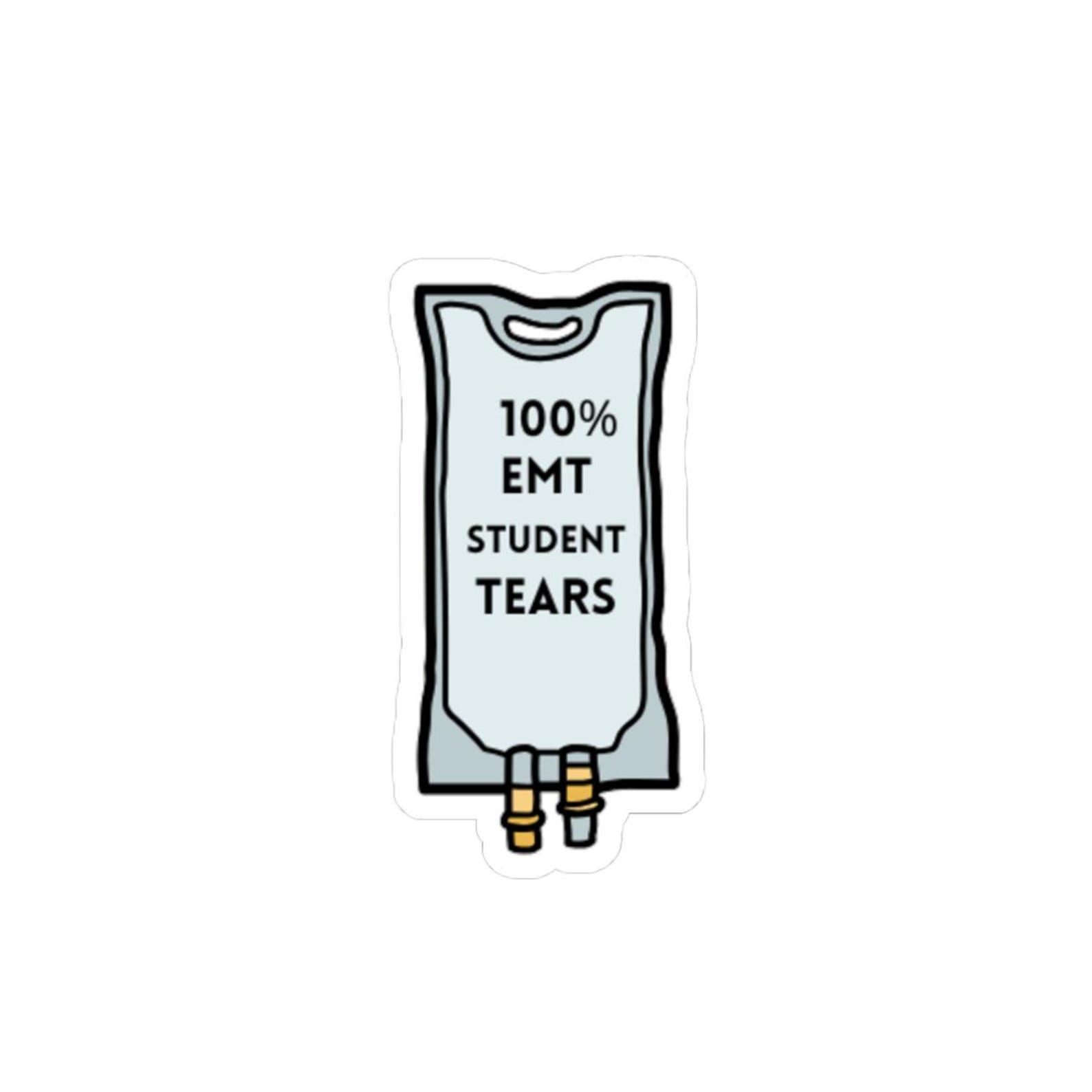 Funny EMT Student Tears Stickers, EMT Stickers, Funny Ems Sticker, Emt ...
