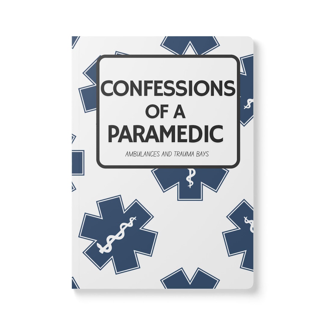 Confessions of a Paramedic Soft Cover Journal, EMS Journals, EMS ...