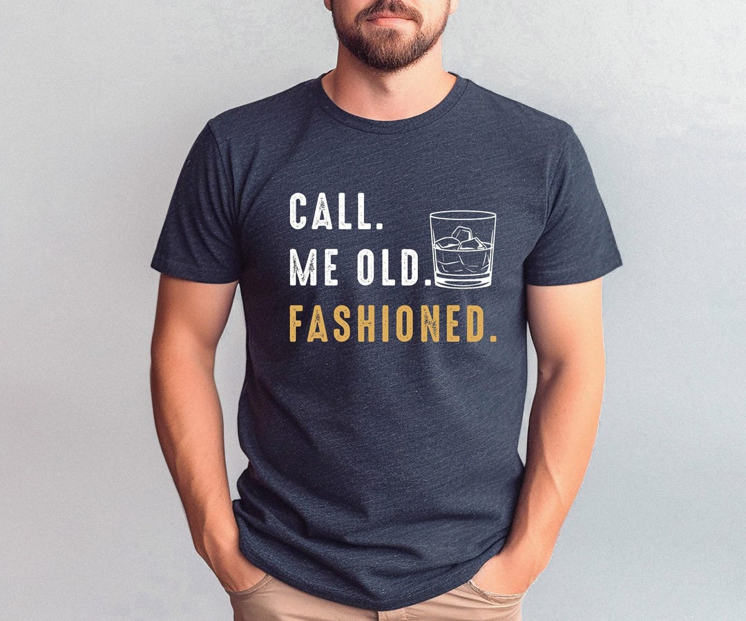 Call Me Old Fashioned Shirt, Whiskey Bourbon Lover Tee - Etsy