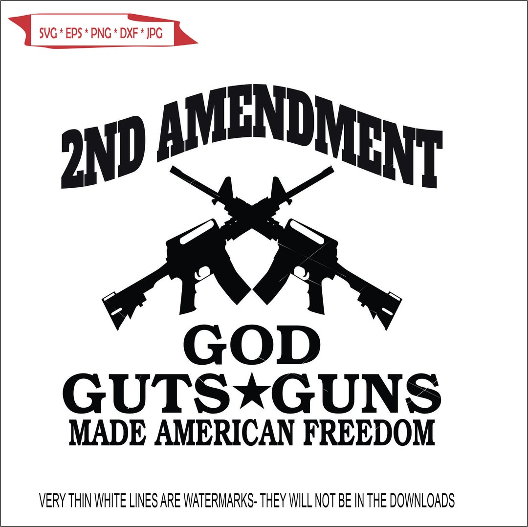 God Guns Guts 2nd Amendment 1789 Rifle USA Gun Firearm American Free ...