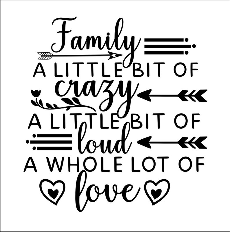 Family Little Bit Crazy Loud but Whole Lot of Love Saying Quote Phase ...