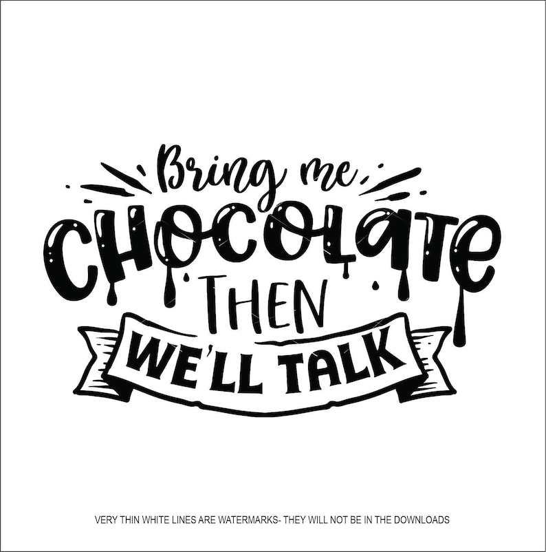 If You Want to Talk Bring Me Chocolate Bribe Quote Fun Saying - Etsy