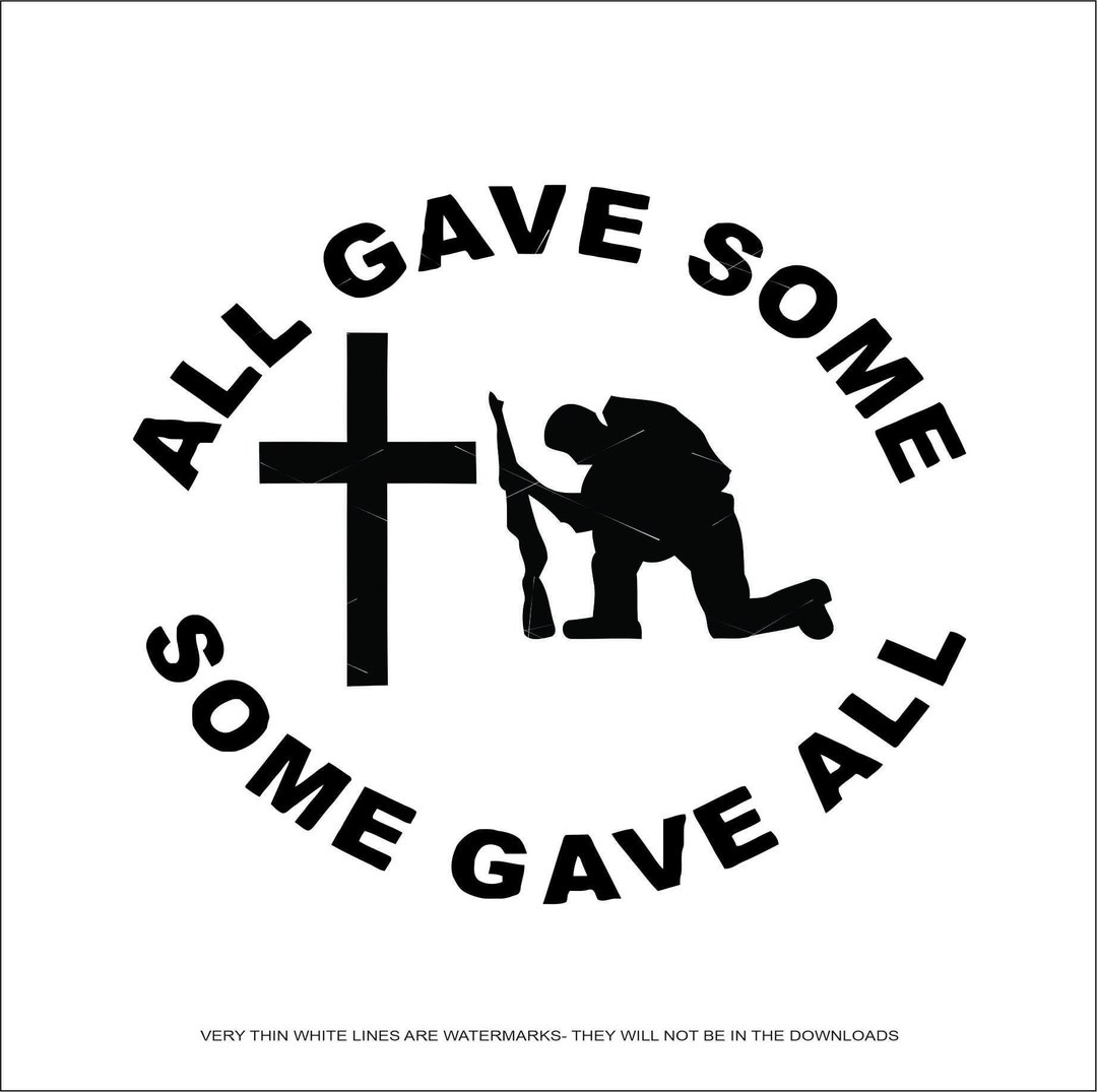 All Gave Some Some Gave All Cross Soldier Military Killed Action ...
