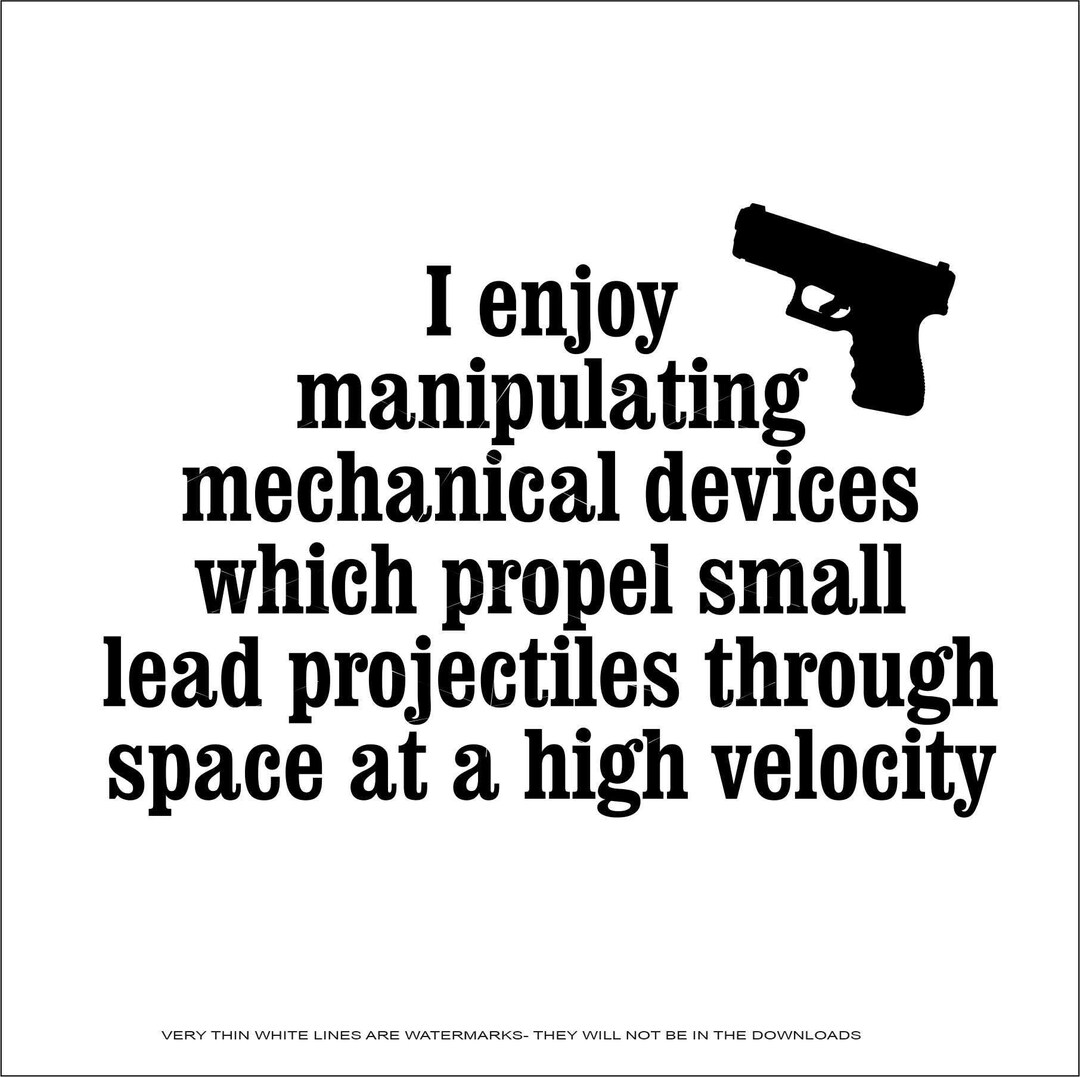 Enjoy Shooting Gun Saying Firearm American Weapon Rights Freedom ...