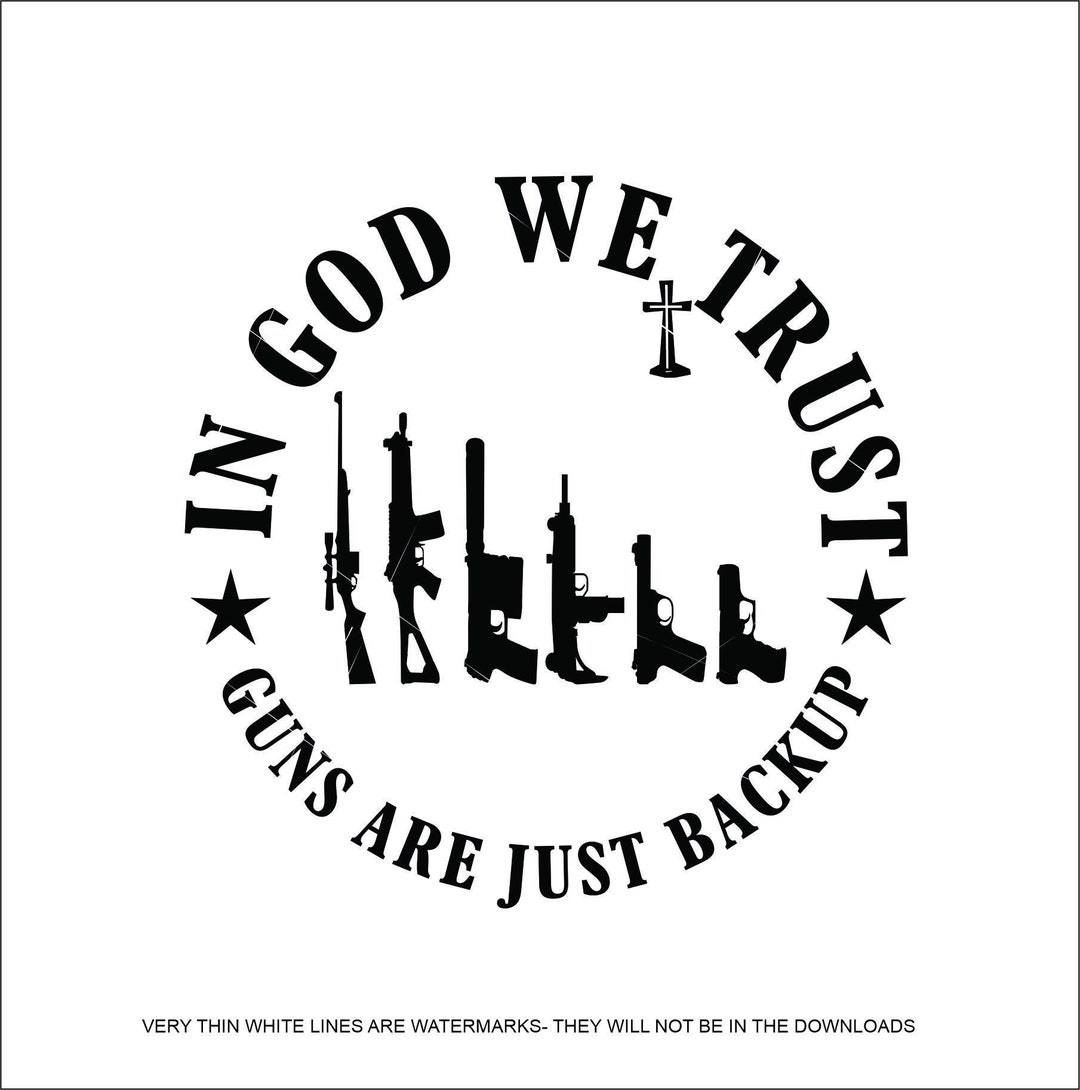 God We Trust Guns Are Back up 6 Weapons Pistol Shot Gun AR Rifle 2nd ...