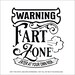 Warning Fart Zone Enter Own Risk Gas Stink Smelly Humor Gag Caution ...