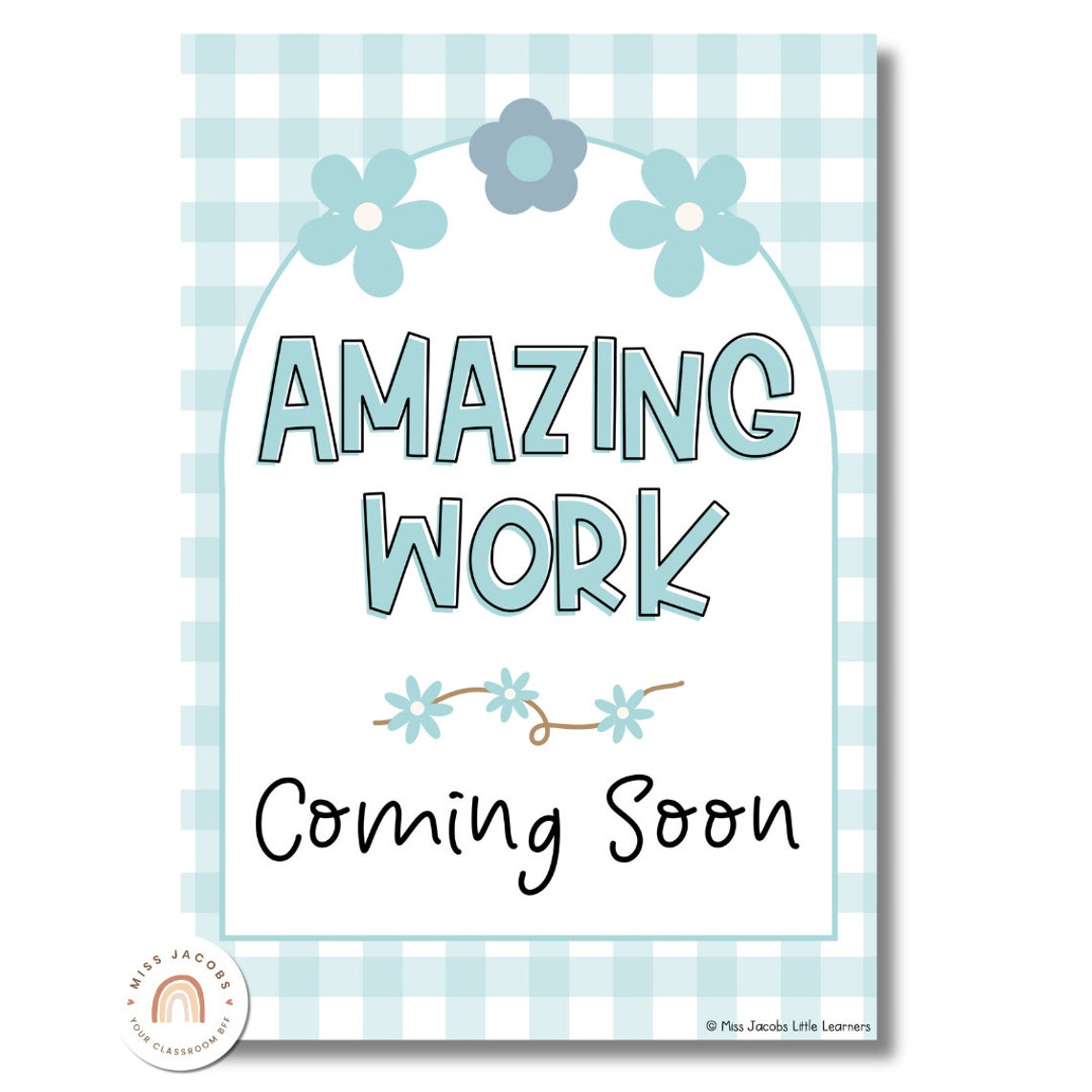 Amazing Work Coming Soon Posters | Daisy Gingham Pastels Classroom ...