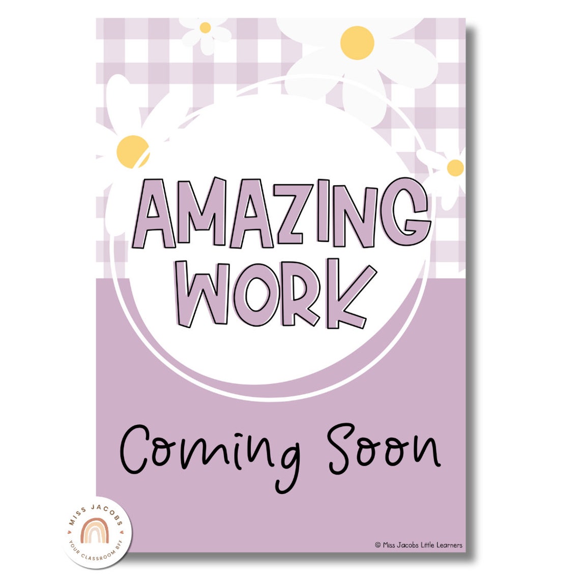 Amazing Work Coming Soon Posters | Daisy Gingham Pastels Classroom ...
