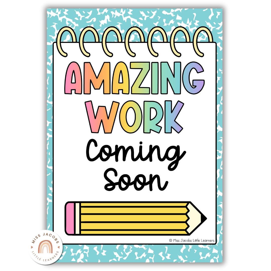 Cutesy Amazing Work Coming Soon Posters, Bright Colorful Bulletin Board ...