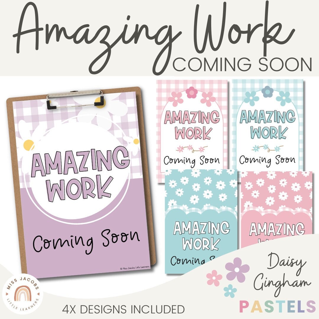 Amazing Work Coming Soon Posters | Daisy Gingham Pastels Classroom ...