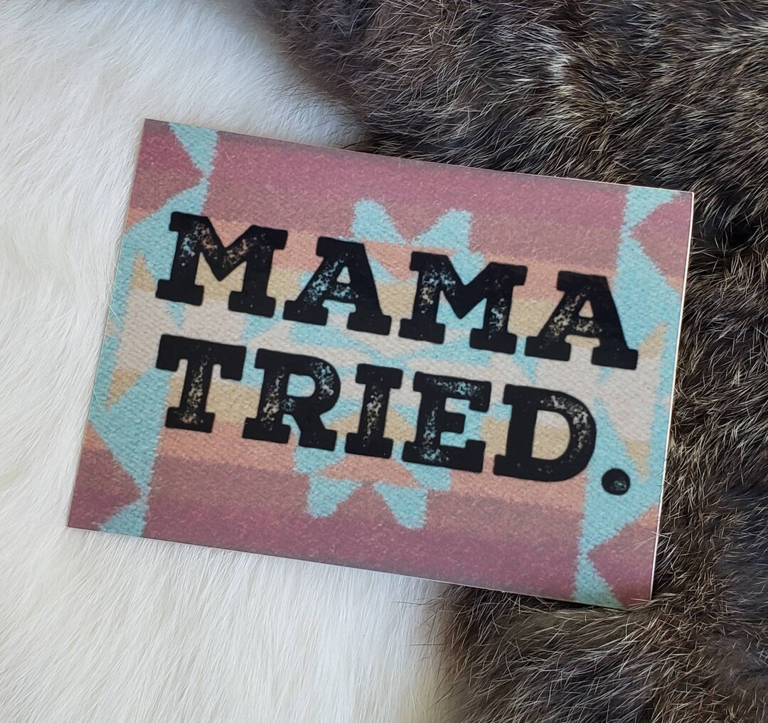 Mama Tried - Sticker - Etsy