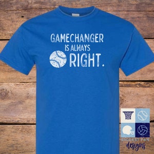 Gamechanger is Always Right Shirt - I'm Doing Gamechanger Shirt ...