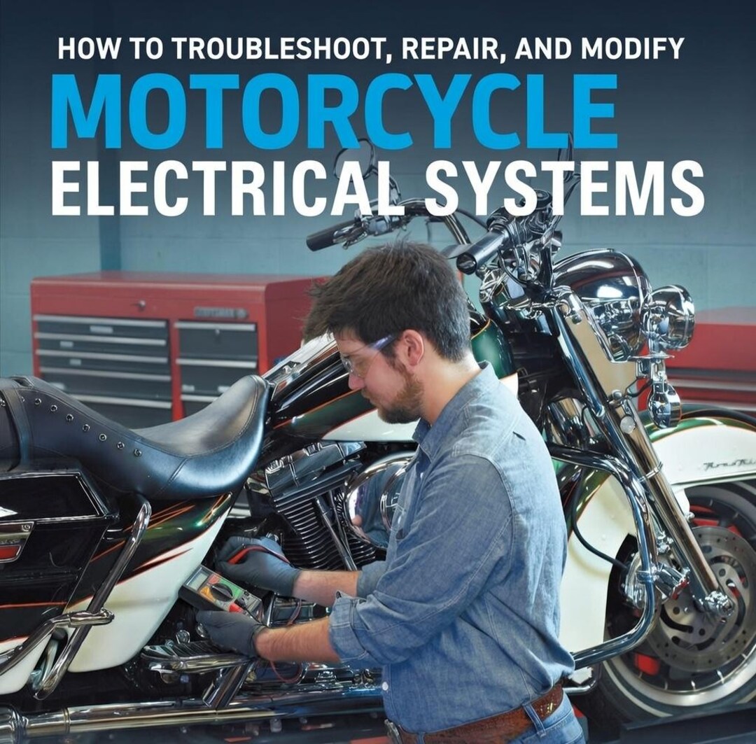 How to Troubleshoot, Repair, and Modify Motorcycle Electrical Systems ...