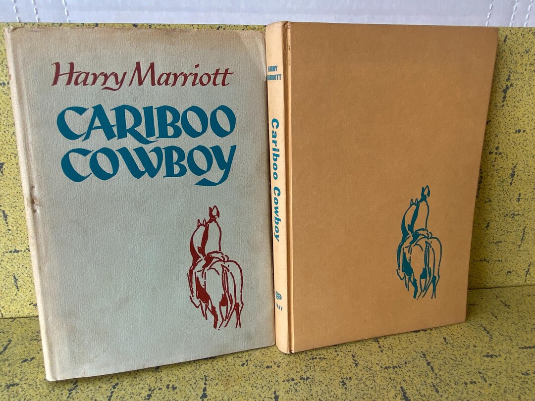 Cariboo Cowboy by Harry Marriott - 1966 Scarce 1st Ed 1st Print HCDJ ...