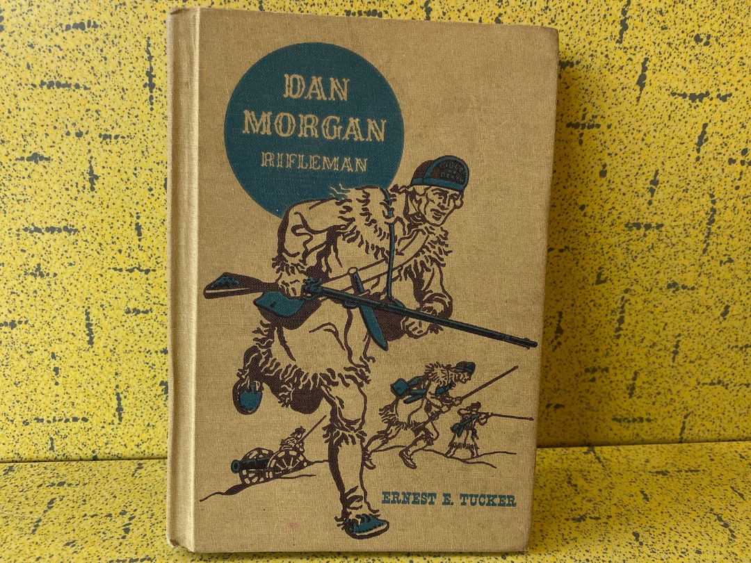Dan Morgan Rifleman by Ernest E. Tucker 1955/58 Pictorial HC Book US ...