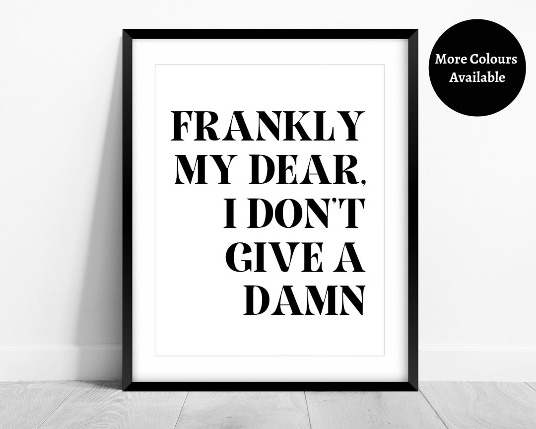 Custom Frankly My Dear I Don't Give A Damn Digital Art Wall Print ...